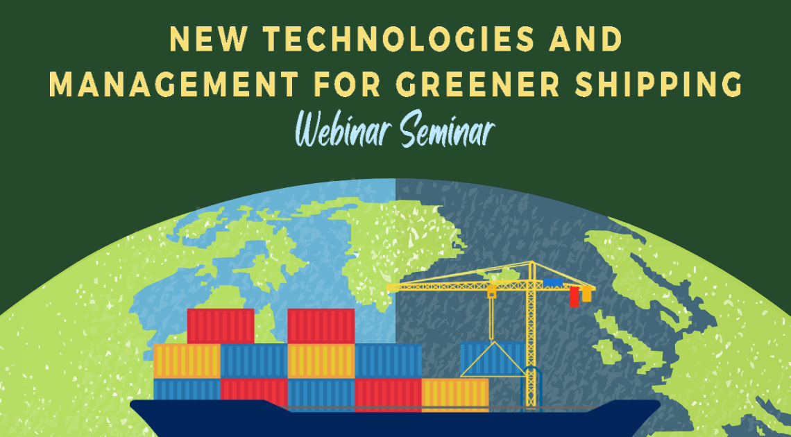 Maritime Webinar 2021: New Technologies and Management for Greener Shipping
